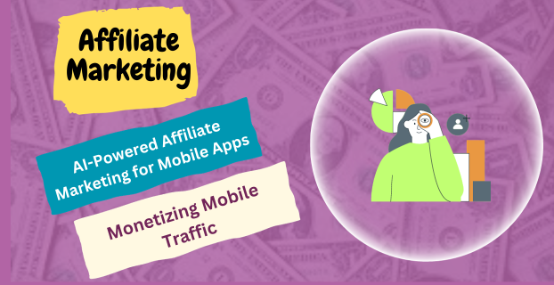 AI-Powered Affiliate Marketing for Mobile Apps: Mobile Traffic AI-Powered Affiliate Marketing for Mobile Apps: Mobile Traffic